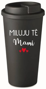 MILUJU TĚ MAMI - černý termohrnek 475 ml