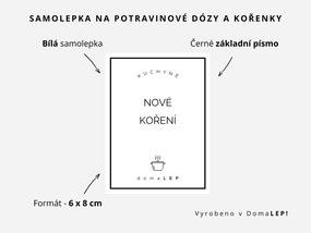 NOVÉ KOŘENÍ - omyvatelná samolepka na kořenky, výběr rozměrů Ø 5 cm / 5 x 5 cm / 6 x 8 cm | DomaLEP tvar: OBDÉLNÍK, barva: BÍLÁ - ČERNÉ písmo, velikost: š. 6 cm x v. 8 cm – základní písmo