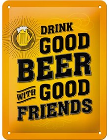 Postershop Plechová cedule - Drink Good Beer with Good Friends 20x15 cm