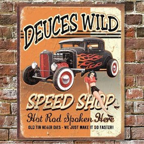 Plechová cedule Deuces Wild Speed Shop 40 x 32 cm