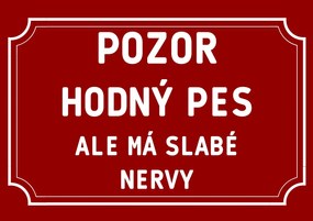 Plechová cedulka Pozor hodný pes