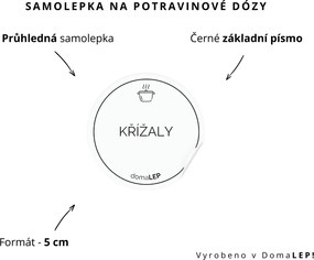 KŘÍŽALY - omyvatelná samolepka na dózu, výběr rozměrů Ø 5 cm / 5 x 5 cm / 6 x 8 cm | DomaLEP tvar: KOLEČKO, barva: PRŮHLEDNÁ - ČERNÉ písmo, velikost: Ø 5 cm - tučné písmo