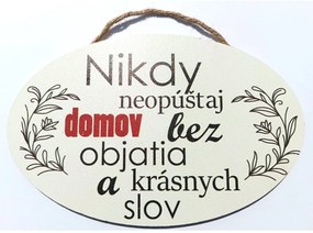 Bondecor Dřevěná dekorace  "Nikdy neopouštěj domov bez objetí a krásných slov" 28x18cm Jazyk: SK