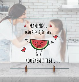 Ahome CZ Dekorační skleněná deska - Maminko kousek z tebe