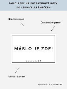 MÁSLO JE ZDE!  - Samolepka s rámečkem na dózy do lednice, 6 x 4 cm