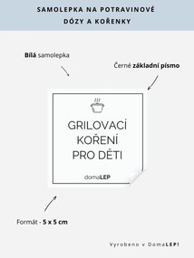 Samolepka na kořenky GRILOVACÍ KOŘENÍ PRO DĚTI bílá 5 × 5 cm základní písmo