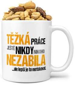 Hrnek Těžká práce (Náplň hrníčku: Směs slaných oříšků)