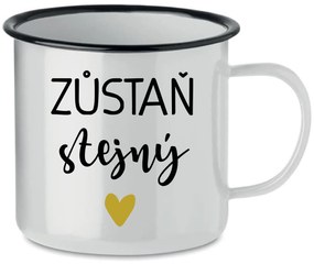 ZŮSTAŇ STEJNÝ - bílý plecháček 350 ml