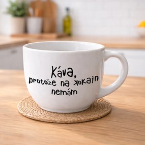 KÁVA, PROTOŽE NA KOKAIN NEMÁM - MEGA XXL keramický hrnek 1000 ml