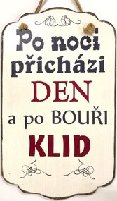 Bondecor Dřevěná dekorace  "Po noci přichází den a po bouři klid" 24x40cm Jazyk: CZ