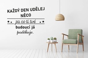 Lepy.cz Samolepka na zeď Každý den udělej Velikost (šířka x výška): 55x42cm, Barevná varianta: Bílá