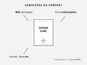 PEČENÉ KUŘE - Samolepka na kořenky 3 x 4 cm - DomaLEP varianta: BÍLÁ - tučné písmo