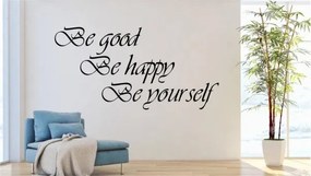 Samolepka na zeď BE GOOD, BE HAPPY, BE YOURSELF 100 x 200 cm