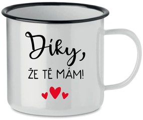 DÍKY, ŽE TĚ MÁM! - bílý plecháček 350 ml