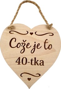 AMADEA Dřevěné srdce s textem Cože je to 40-tka, masivní dřevo, 16x15 cm