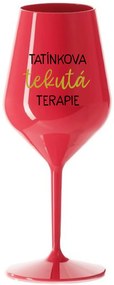 TATÍNKOVA TEKUTÁ TERAPIE - červená nerozbitná sklenice na víno 470 ml
