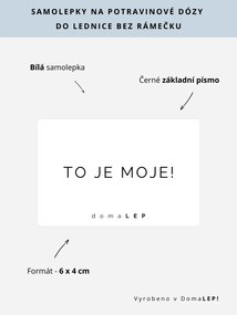 TO JE MOJE! - Samolepka na dózy do lednice, 6 x 4 cm