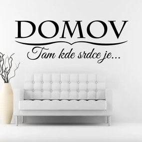 Domov tam kde srdce je - vinylová samolepka na zeď 100x37cm