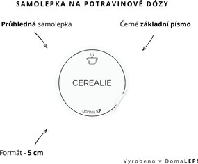 CEREÁLIE - omyvatelná samolepka na dózu, výběr rozměrů Ø 5 cm / 5 x 5 cm / 6 x 8 cm | DomaLEP tvar: KOLEČKO, barva: PRŮHLEDNÁ - ČERNÉ písmo, velikost: Ø 5 cm - tučné písmo