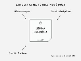 JEMNÁ KRUPIČKA - omyvatelná samolepka na dózu, výběr rozměrů Ø 5 cm / 5 x 5 cm / 6 x 8 cm | DomaLEP tvar: ČTVEREC, barva: BÍLÁ - ČERNÉ písmo, velikost: š. 5 cm x v. 5 cm - tučné písmo
