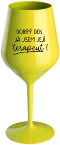 DOBRÝ DEN, JÁ JSEM JEJÍ TERAPEUT! - žlutá nerozbitná sklenice na víno 470 ml