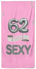 Osuška Stále sexy – růžová (věk: 62, Velikost osušky: 70x140cm)