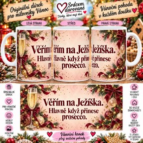 Vánoční hrnek 300 ml – Věřím na Ježíška a prosecco