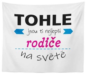 Sablio Deka Tohle jsou ti nejlepší rodiče na světě: 150x120 cm