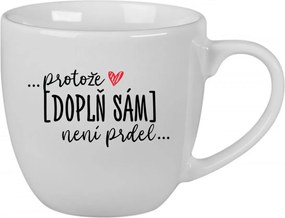 Personalizovaný velký hrnek Protože [doplň si sám] není prdel (400 ml)