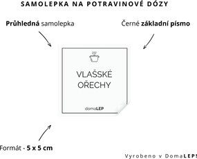 VLAŠSKÉ OŘECHY - omyvatelná samolepka na dózu, výběr rozměrů Ø 5 cm / 5 x 5 cm / 6 x 8 cm | DomaLEP tvar: ČTVEREC, barva: PRŮHLEDNÁ - ČERNÉ písmo, velikost: š. 5 cm x v. 5 cm - tučné písmo