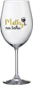 MATKY NA TAHU - čirá sklenice na víno 350 ml