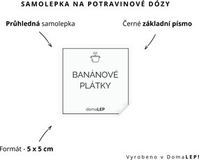 BANÁNOVÉ PLÁTKY - omyvatelná samolepka na dózu, výběr rozměrů Ø 5 cm / 5 x 5 cm / 6 x 8 cm | DomaLEP tvar: OBDÉLNÍK, barva: PRŮHLEDNÁ - ČERNÉ písmo, velikost: š. 6 cm x v. 8 cm - tučné písmo