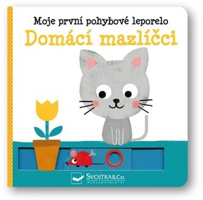 Svojtka Moje první pohybové leporelo Domácí mazlíčci