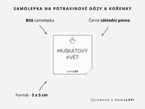 MUŠKÁTOVÝ KVĚT - omyvatelná samolepka na kořenky, výběr rozměrů Ø 5 cm / 5 x 5 cm / 6 x 8 cm | DomaLEP tvar: ČTVEREC, barva: BÍLÁ - ČERNÉ písmo, velikost: š. 5 cm x v. 5 cm - základní písmo