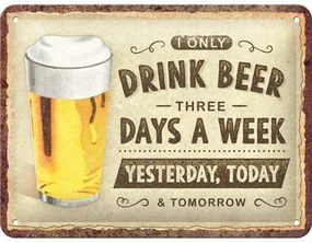 Postershop Plechová cedule: Drink beer three days - 15x20 cm