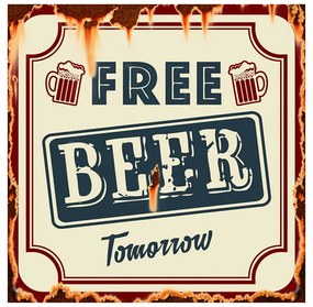 Nástěnná kovová cedule Free Beer Tomorrow - 30*1*30 cm