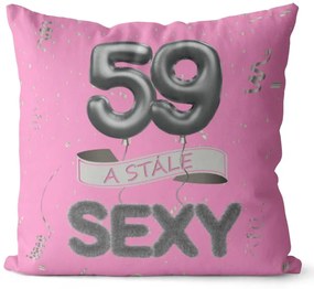 Polštář Stále sexy – růžový (Velikost: 55 x 55 cm, věk: 59)
