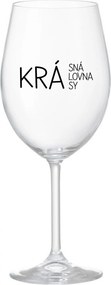 KRÁSNÁ KRÁLOVNA KRÁSY - čirá sklenice na víno 350 ml