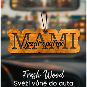 Ahome CZ Dřevěná vůně do auta –  Mami jezdi opatrně