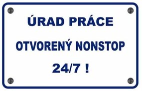 Cedule Úrad práce otvorený nonstop 24/7!