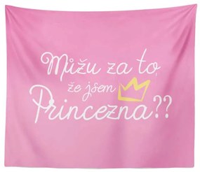 Sablio Deka Můžu za to, že jsem princezna: 150x120 cm