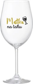 MATKA NA TAHU - čirá sklenice na víno 350 ml