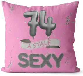 Polštář Stále sexy – růžový (Velikost: 40 x 40 cm, věk: 74)