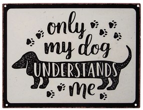 Béžová nástěnná kovová cedule My dog Understands me - 33*25 cm