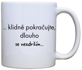 Super plecháček Keramický hrnek s potiskem Klidně pokračujte Objem a motiv: 200 ml bílý uvnitř