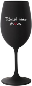 TATÍNEK MIMO PROVOZ - černá sklenice na víno 350 ml