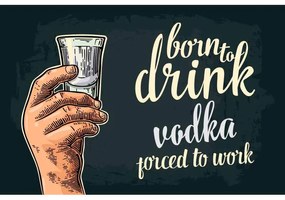 Cedule Born To Drink Vodka – Porced To Work
