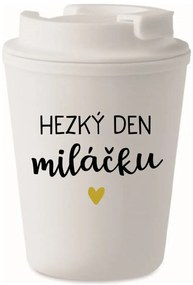 HEZKÝ DEN MILÁČKU - bílý termohrnek 300 ml