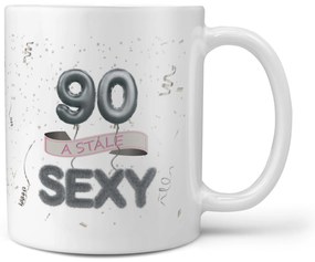 Hrnek Stále sexy (věk: 90, Náplň hrníčku: Žádná)