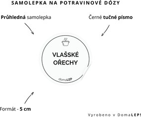 VLAŠSKÉ OŘECHY - omyvatelná samolepka na dózu, výběr rozměrů Ø 5 cm / 5 x 5 cm / 6 x 8 cm | DomaLEP tvar: KOLEČKO, barva: PRŮHLEDNÁ - ČERNÉ písmo, velikost: Ø 5 cm - tučné písmo